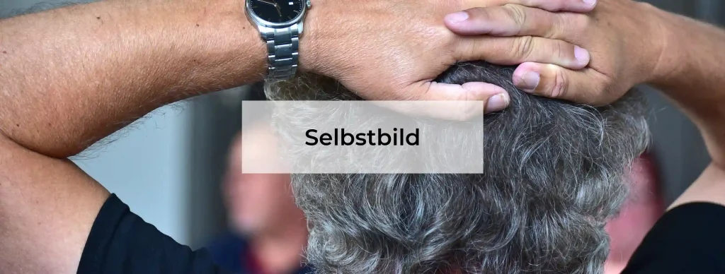 Selbstbild: Statisch und dynamisch